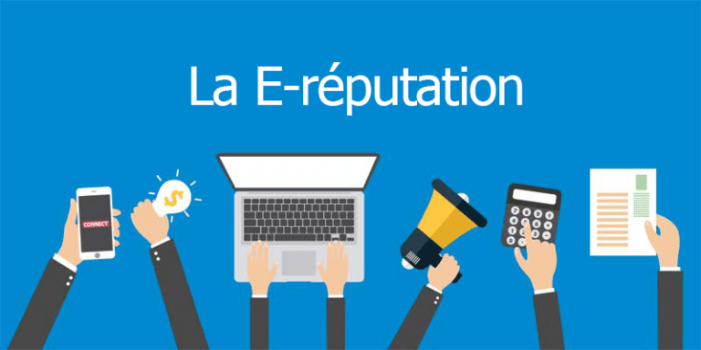 E-réputation : Comment faire pour la préserver et l’améliorer